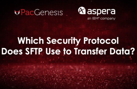 PacGenesis | Aspera Partner | Transfer your Files Securely and Fast