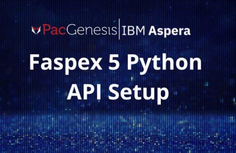 PacGenesis | Aspera Partner | Transfer your Files Securely and Fast