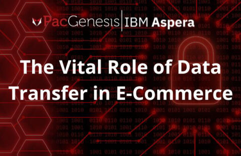 PacGenesis | Aspera Partner | Transfer your Files Securely and Fast