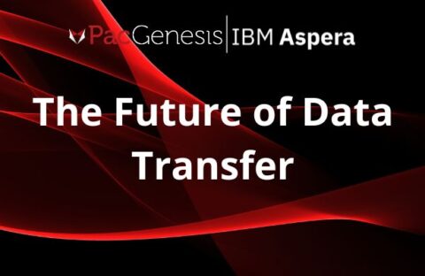 PacGenesis – Premier IBM Aspera Business Partner