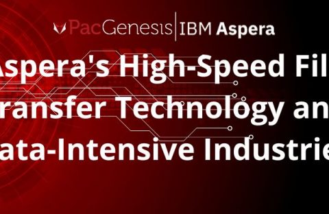 PacGenesis – Premier IBM Aspera Business Partner